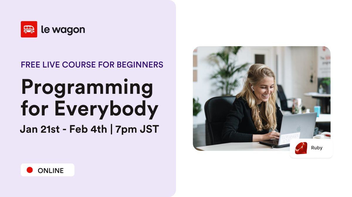 Le Wagon Tokyo | Programming for Everybody Free Course